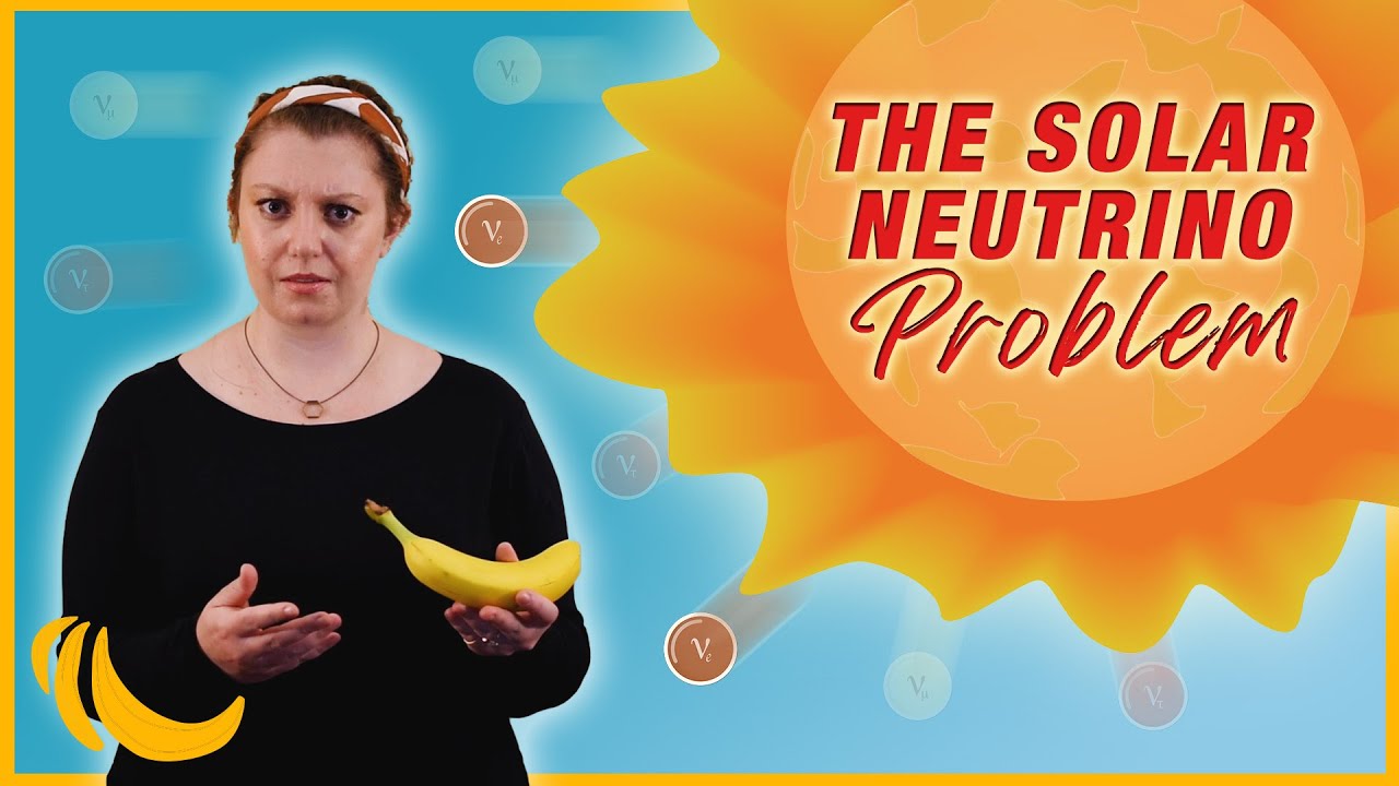 The Solar Neutrino Problem Even Bananas 08 Youtube