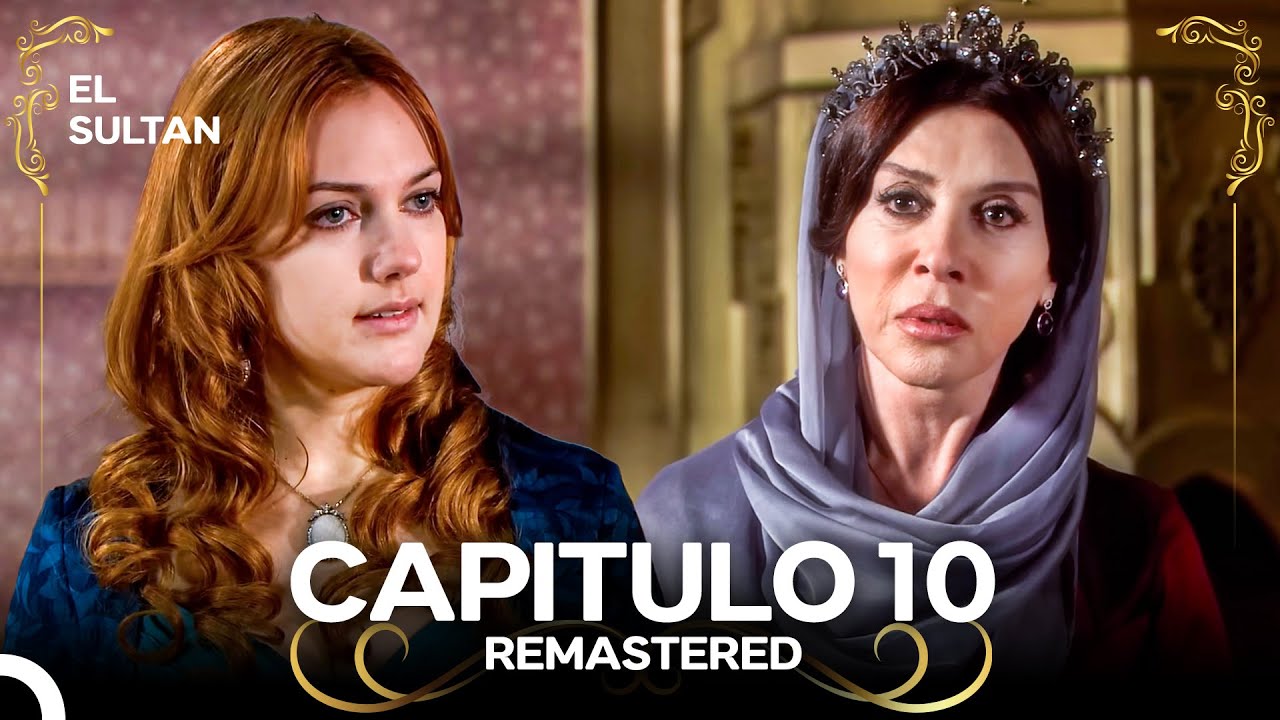 El Sultán Capitulo 10 Remastered Doblado En Español Youtube