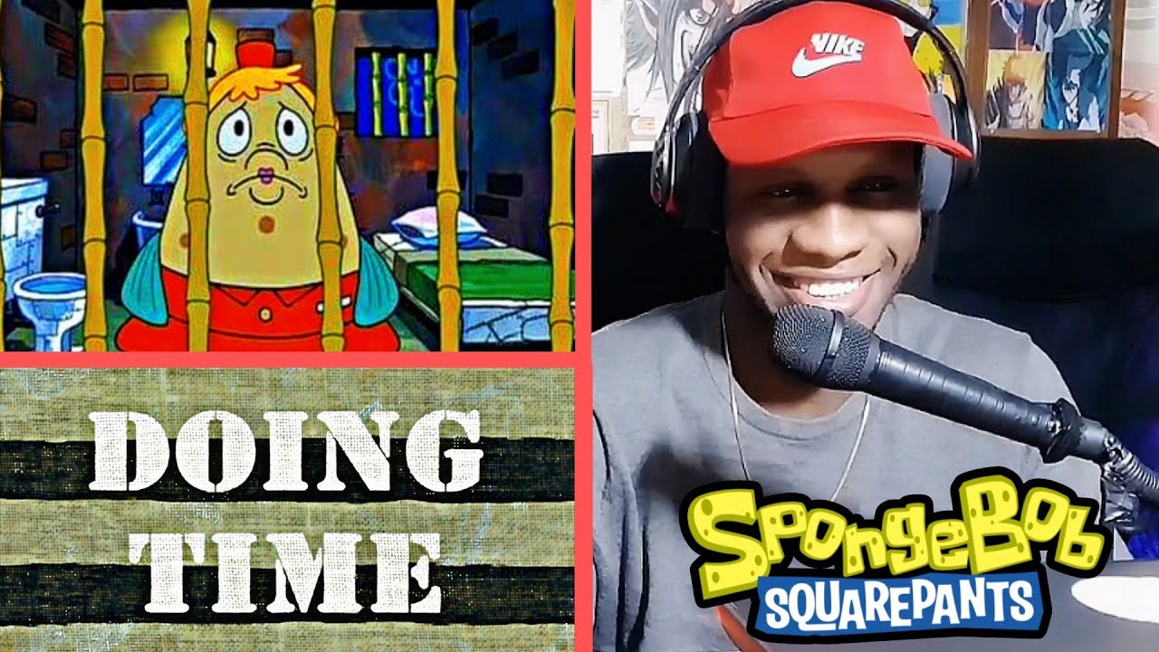 Doing Time Spongebob Squarepants Reaction Youtube