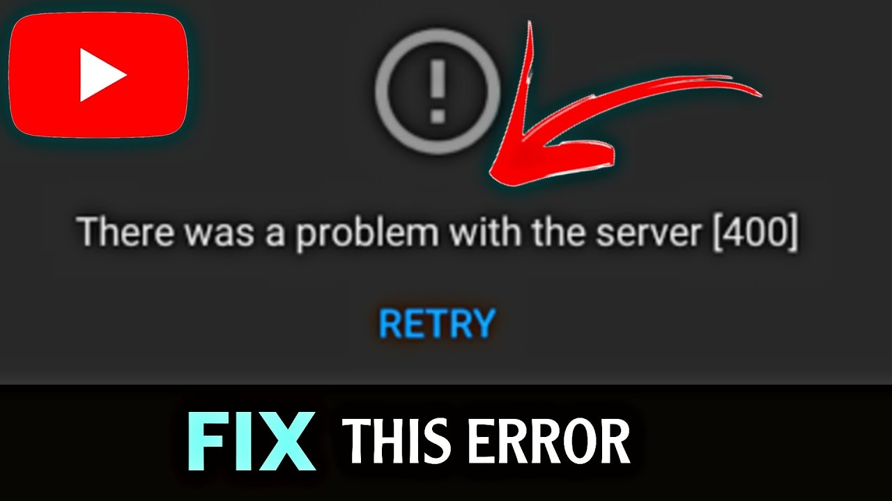 Youtube Fix There Was A Problem With The Server 400 2023 Youtube