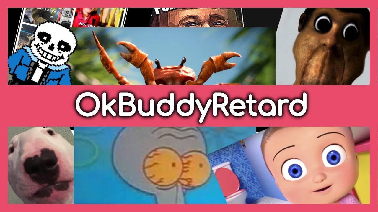 Why Okbuddyretard Is The Future Of Memes Youtube
