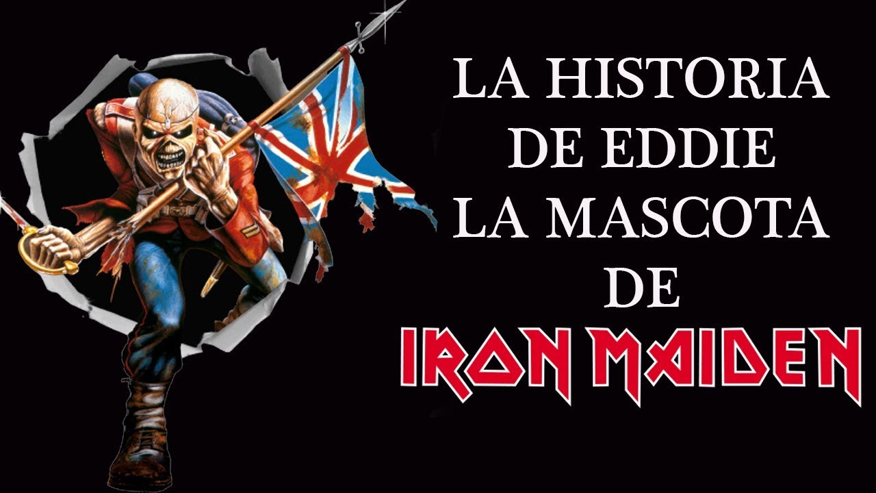 La Historia De Eddie La Mascota De Iron Maiden Youtube