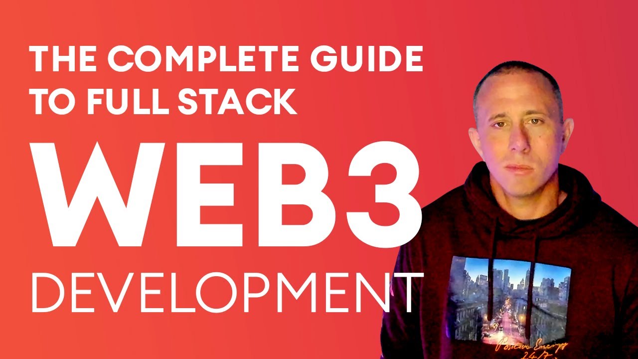 The Complete Guide To Full Stack Web3 Development Youtube