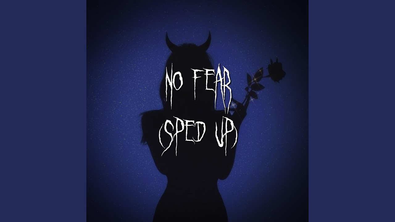 No Fear Sped Up Youtube