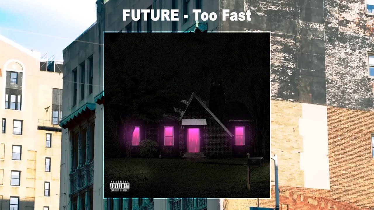 Future Too Fast Audio Youtube