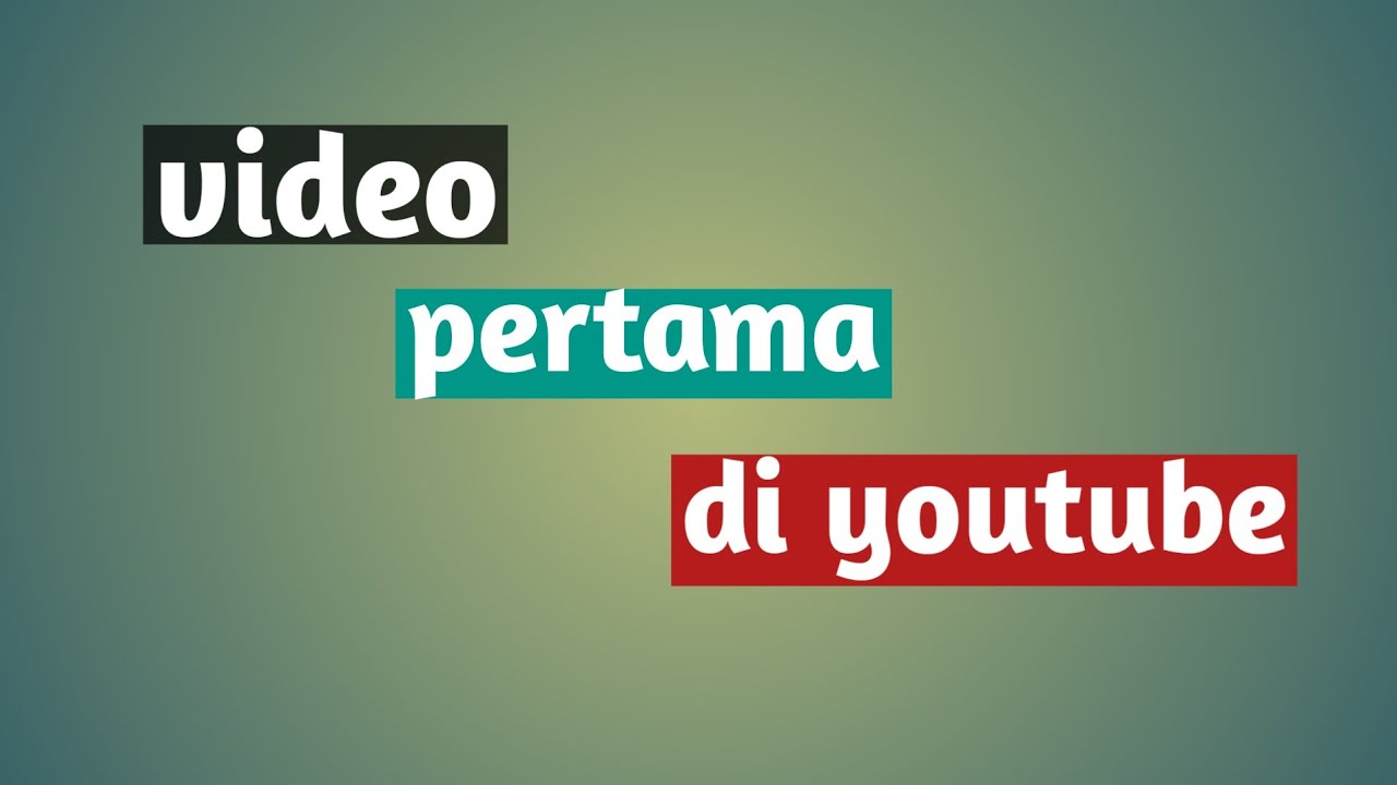 Video Pertama Di Youtube Youtube