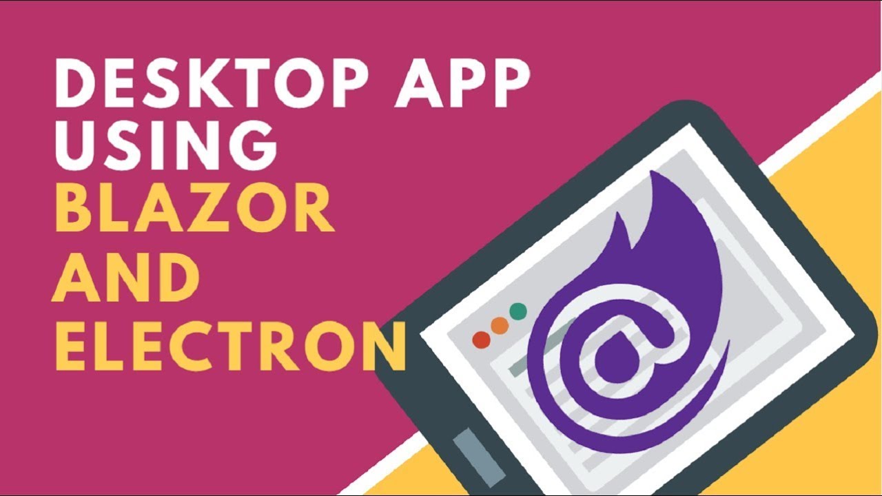 Creating Desktop Application Using Blazor Electron Bcl Youtube