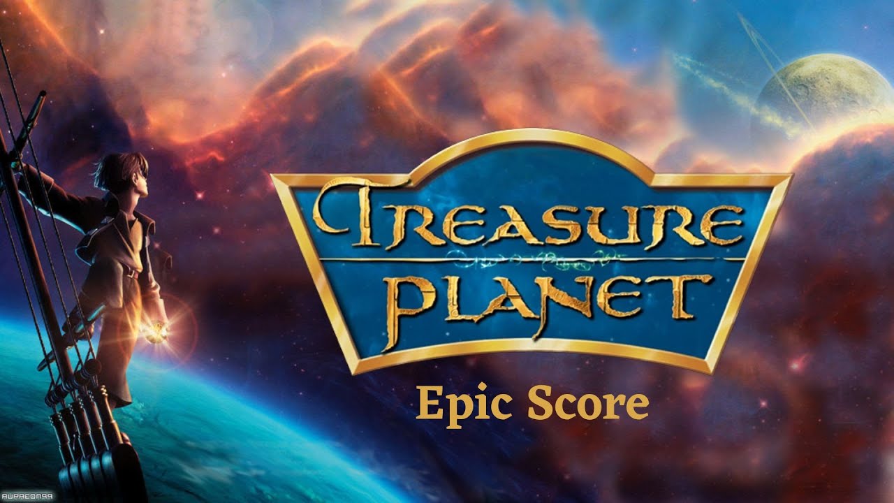 Treasure Planet 12 Years Later Epic Version James Newton Howard