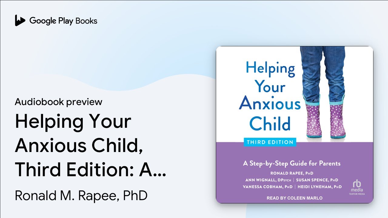 Helping Your Anxious Child Third Edition A By Ronald M Rapee Phd