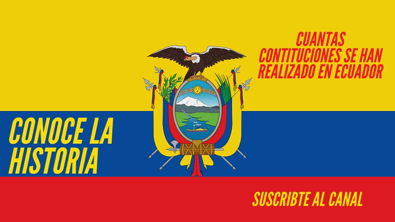 Conoce Cuantas Constituciones Ha Tenido El Ecuador Información