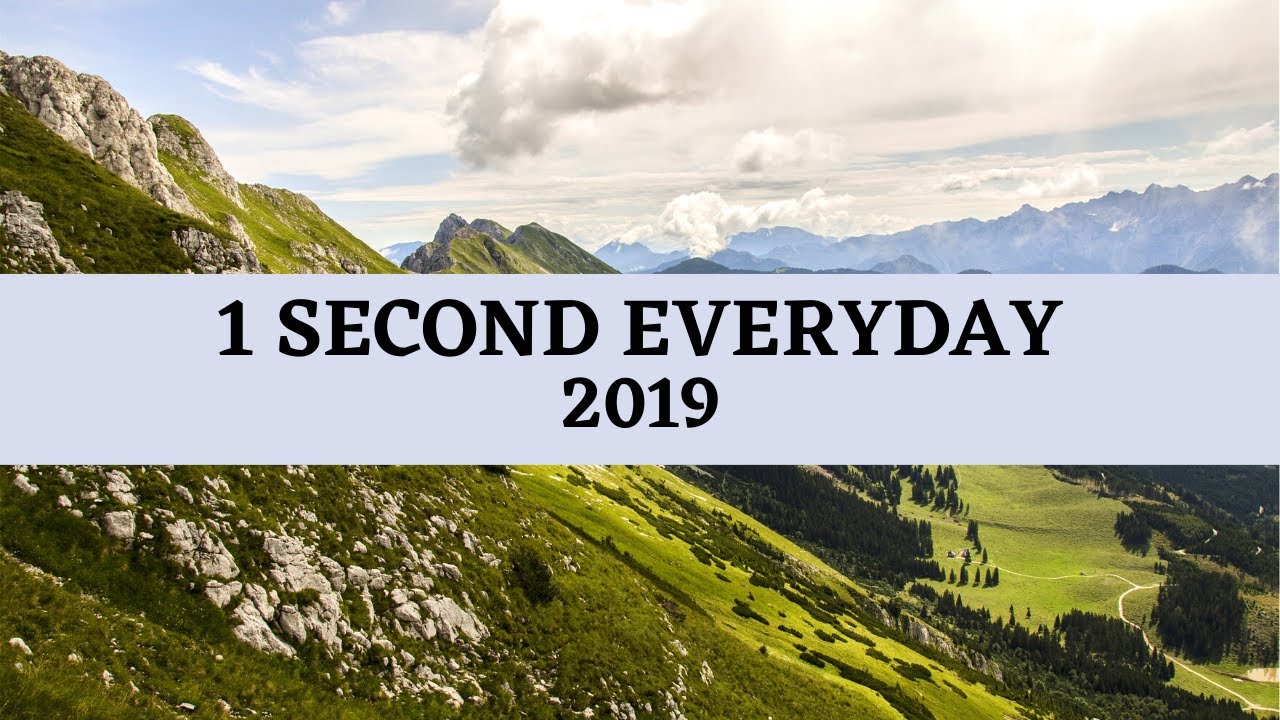 My 1 Second Everyday 2019 Youtube