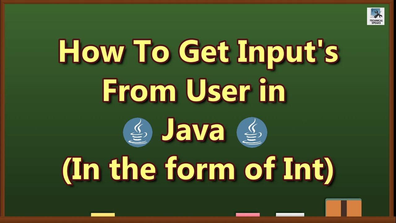 How To Take Integer Input From User In Java Using Scanner Class Java