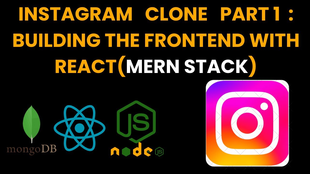 Instagram Clone Part 1 Building The Frontend With React Mern Stack