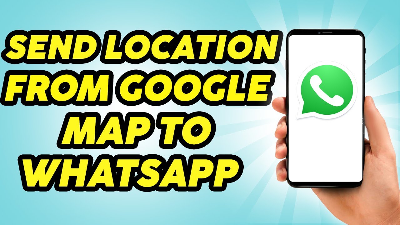 How To Send Location From Google Maps To Whatsapp Share Google Map