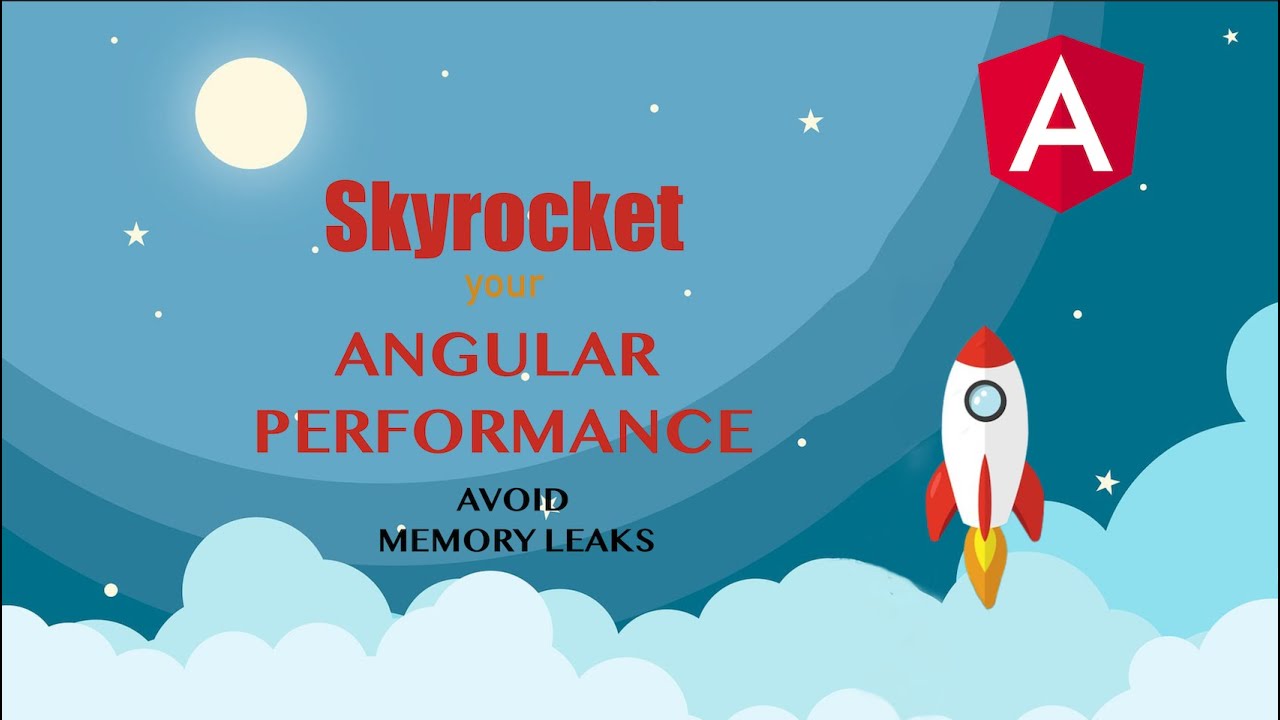 Improve Angular Performance Avoid Memory Leaks Youtube