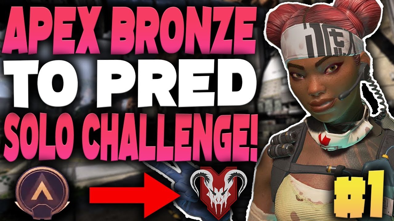 Apex Bronze To Pred Solo Challenge 1 Youtube