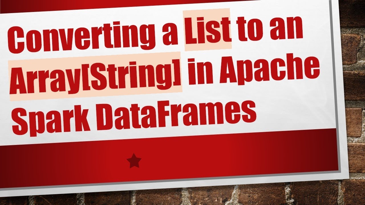 Converting A List To An Array String In Apache Spark Dataframes Youtube