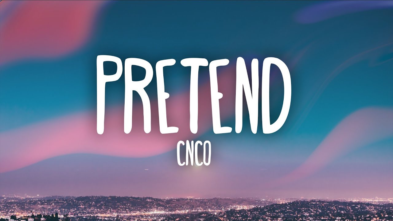 Cnco Pretend Letra Chords Chordify