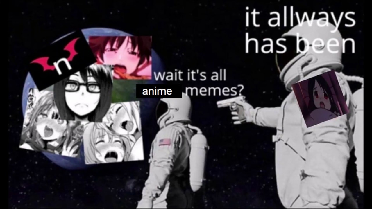 Wait It S All Anime Memes Youtube