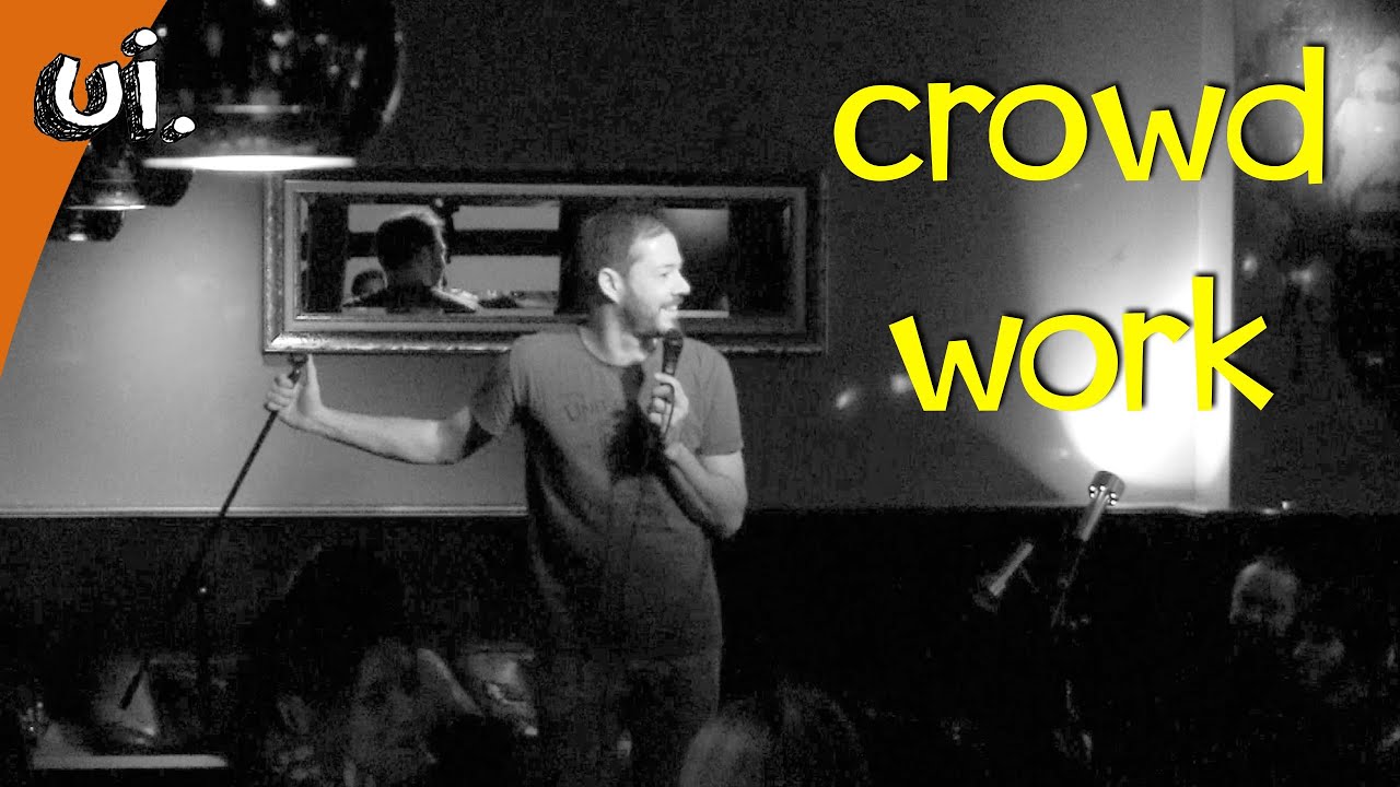 Stand Up Comedy Crowd Work Youtube