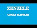 Uncle Waffles Zenzele Lyrics Feat Royal Musiq Uncool Mc Xduppy Cowboii ...