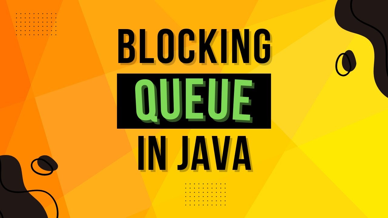 What Is Blockingqueue In Java Complete Multithreading Tutorial