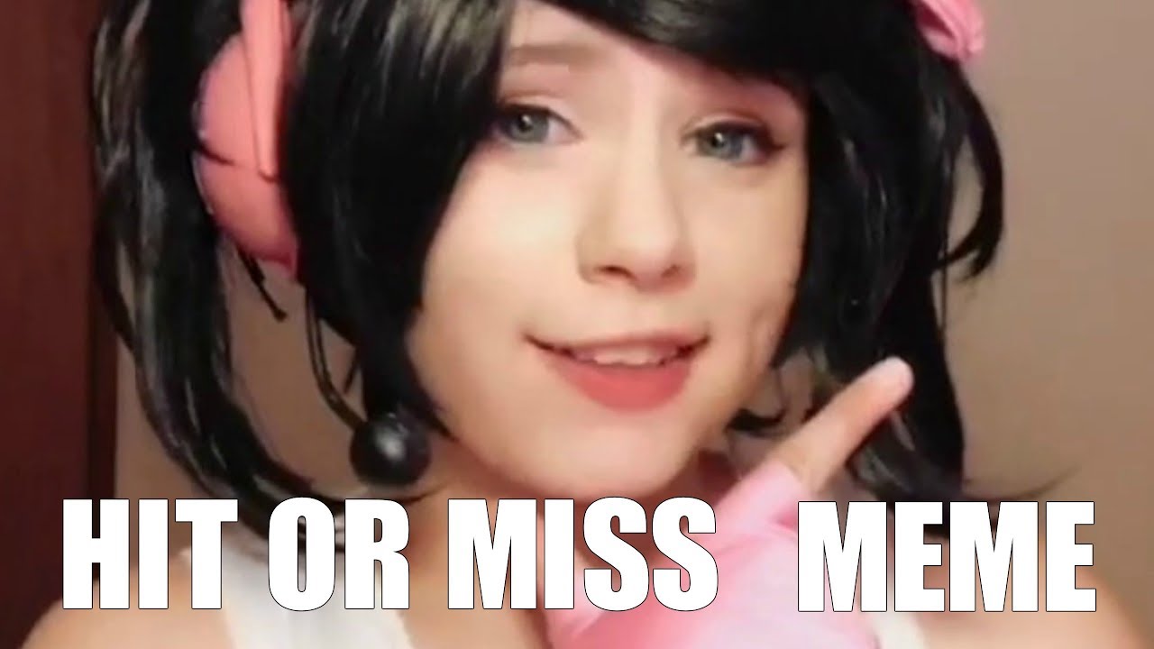 Hit Or Miss Meme Youtube