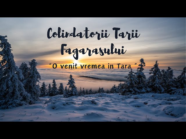Colindatorii Ardealului din Tara Fagarasului - O venit vremea in Tara ...