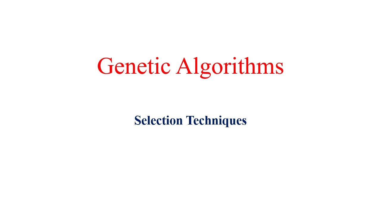 Genetic Algorithm Selection Techniques Youtube
