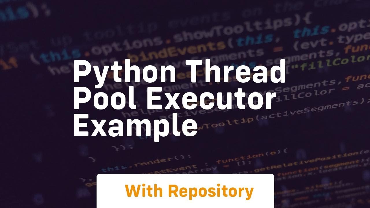 Python Thread Pool Executor Example Youtube