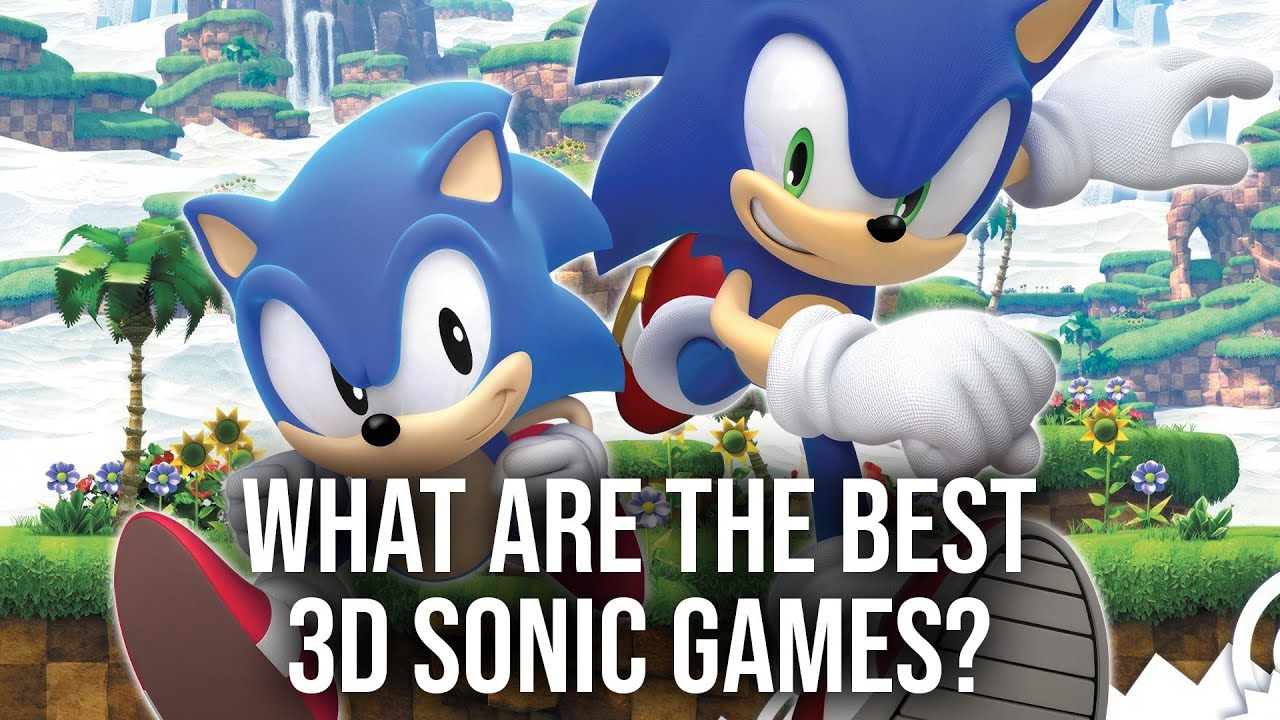 What Are The Best 3d Sonic Games Youtube