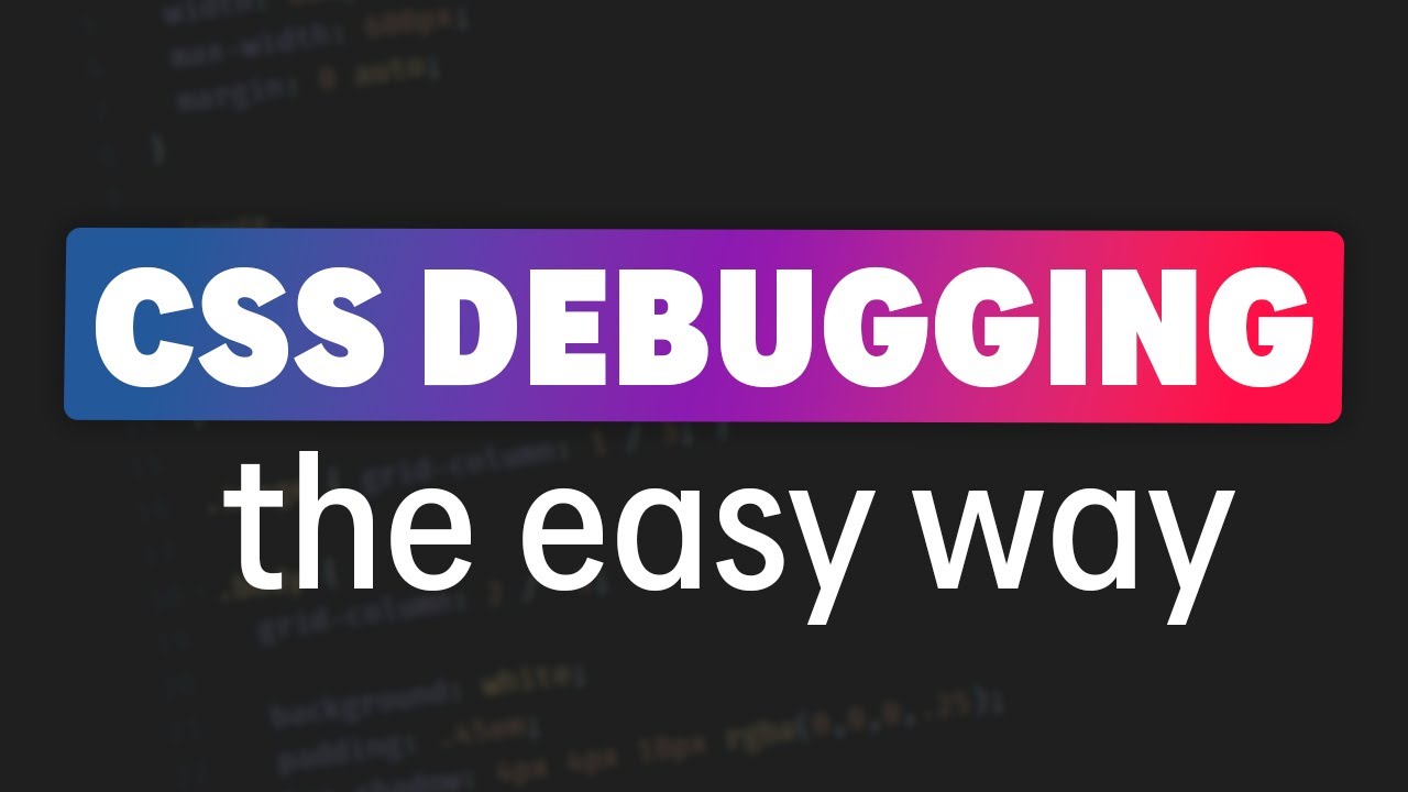 Debugging Css No Extensions Required Using Your Devtools Youtube