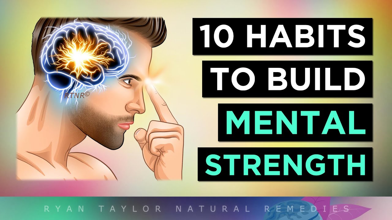 10 Habits To Build Mental Strength Youtube
