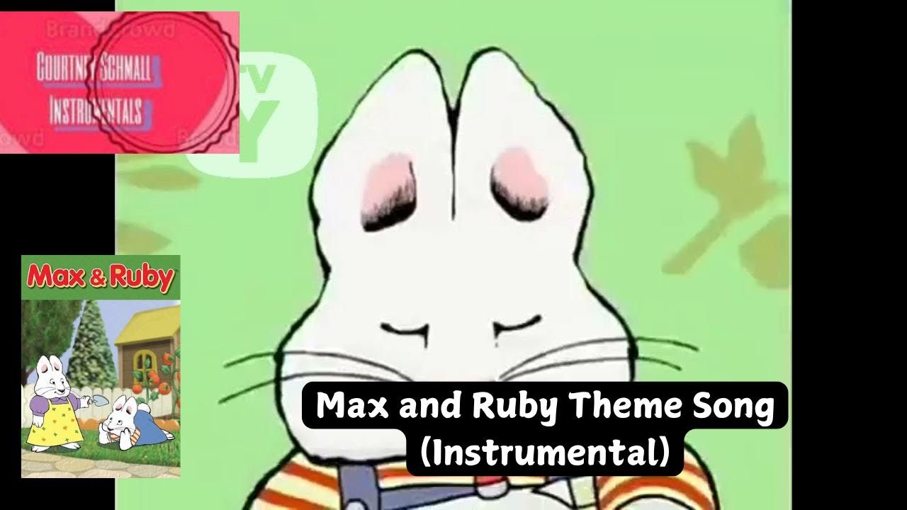 Max And Ruby Max And Ruby Theme Song Instrumental Youtube