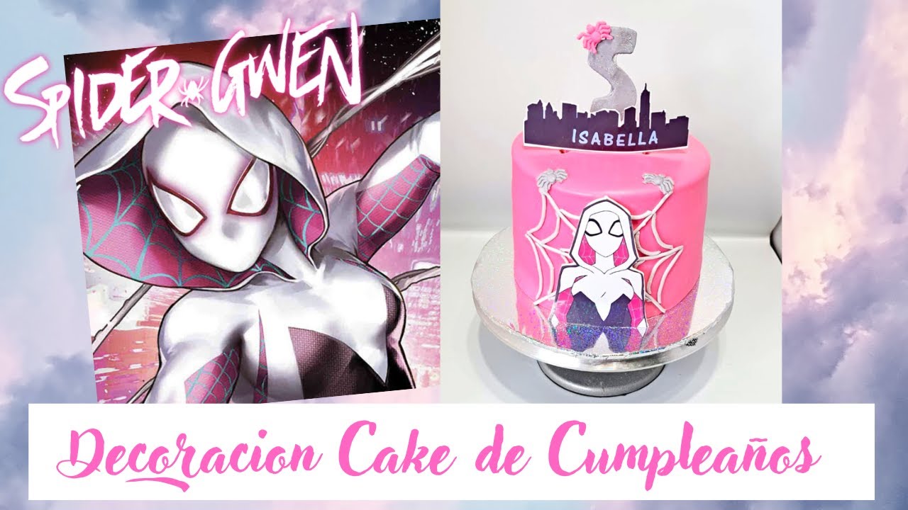 Spider Gwen Decoracion De Cake Los Pasteles De Juanita Youtube