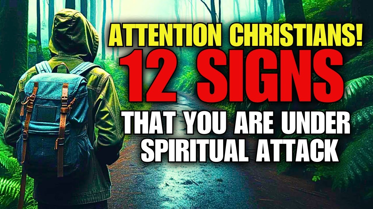 Attention Christians 12 Signs You Re Under Spiritual Attack Youtube