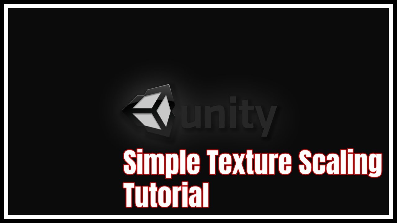 Unity Scale Texture Tutorial Youtube
