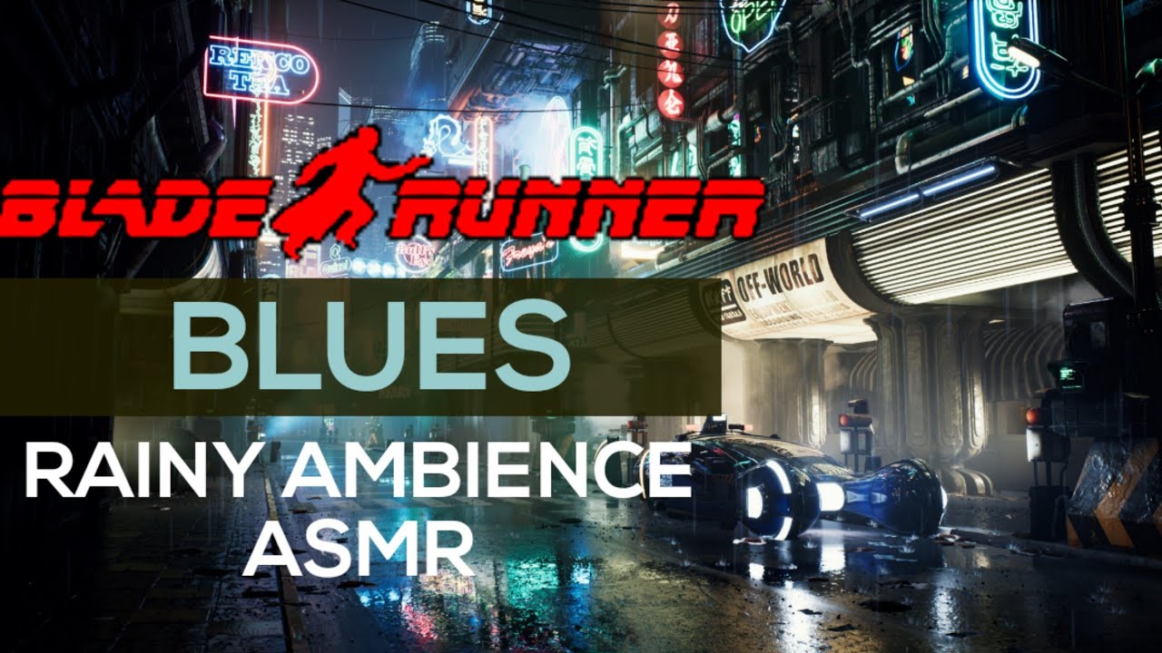 Blade Runner Blues Rain Ambience Asmr Youtube Music