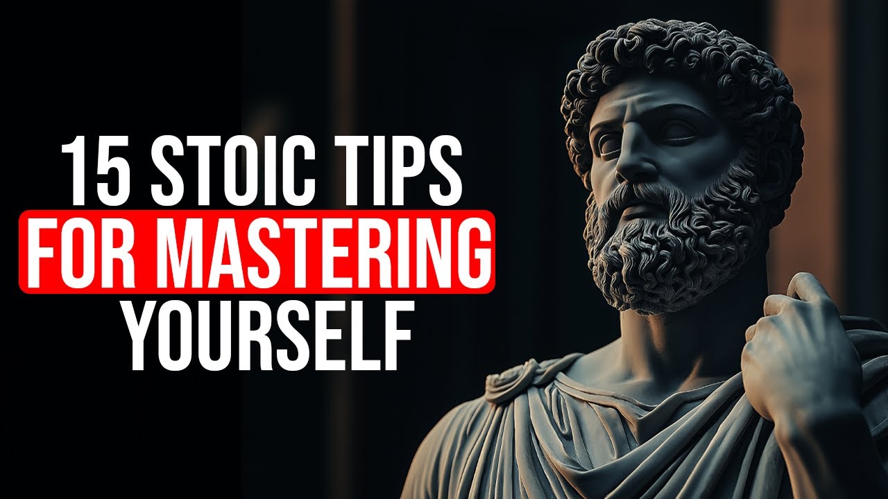 15 Stoic Tips For Mastering Yourself Youtube