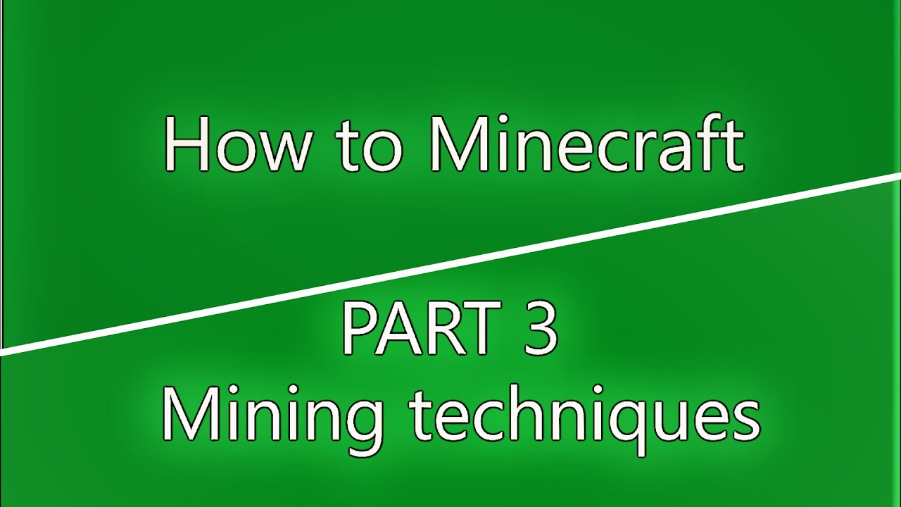 How To Minecraft Part 3 Mining Techniques Youtube
