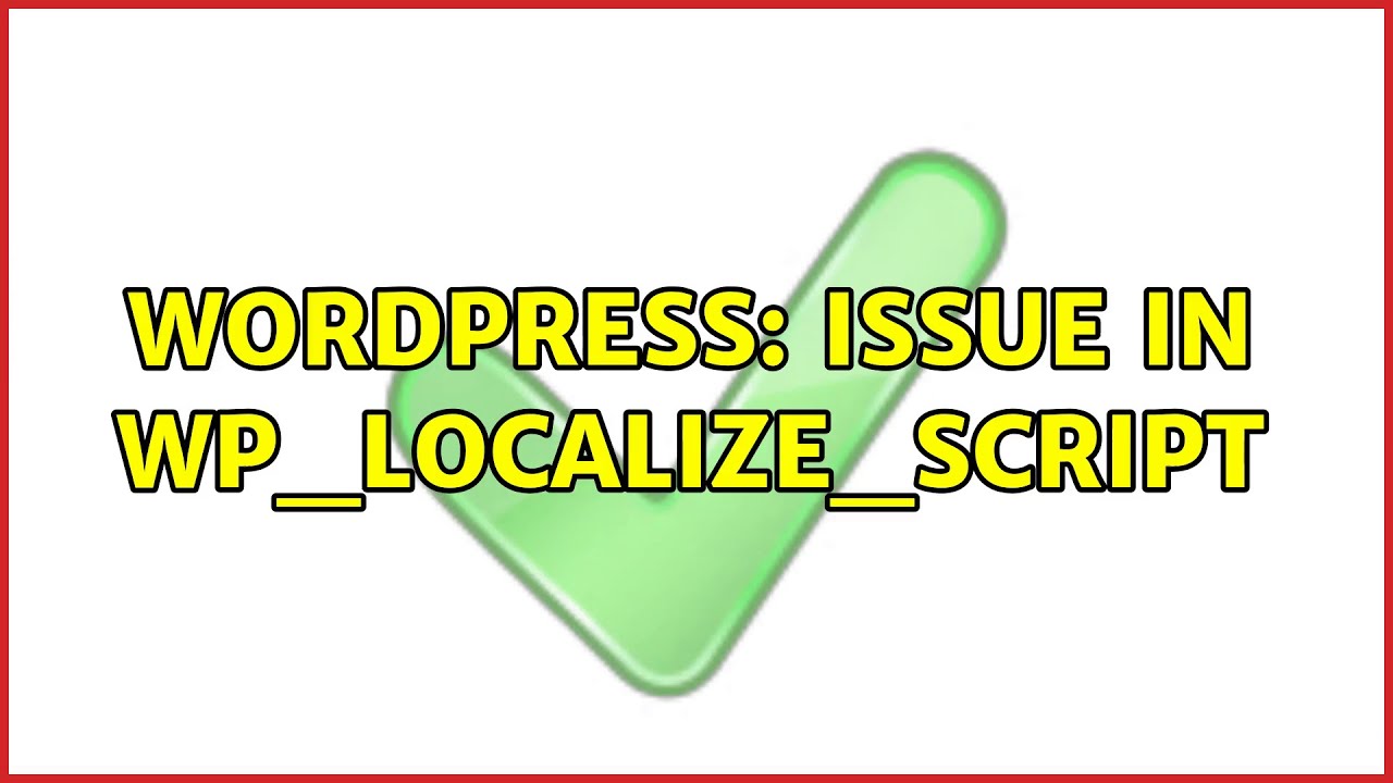 Wordpress Issue In Wp Localize Script Youtube