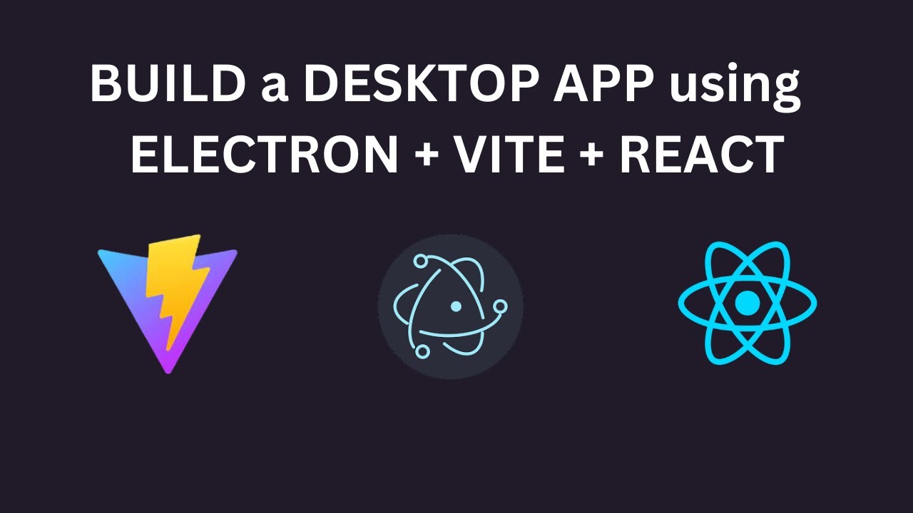 Build A Desktop App Using React Electron And Vite Electron Vite