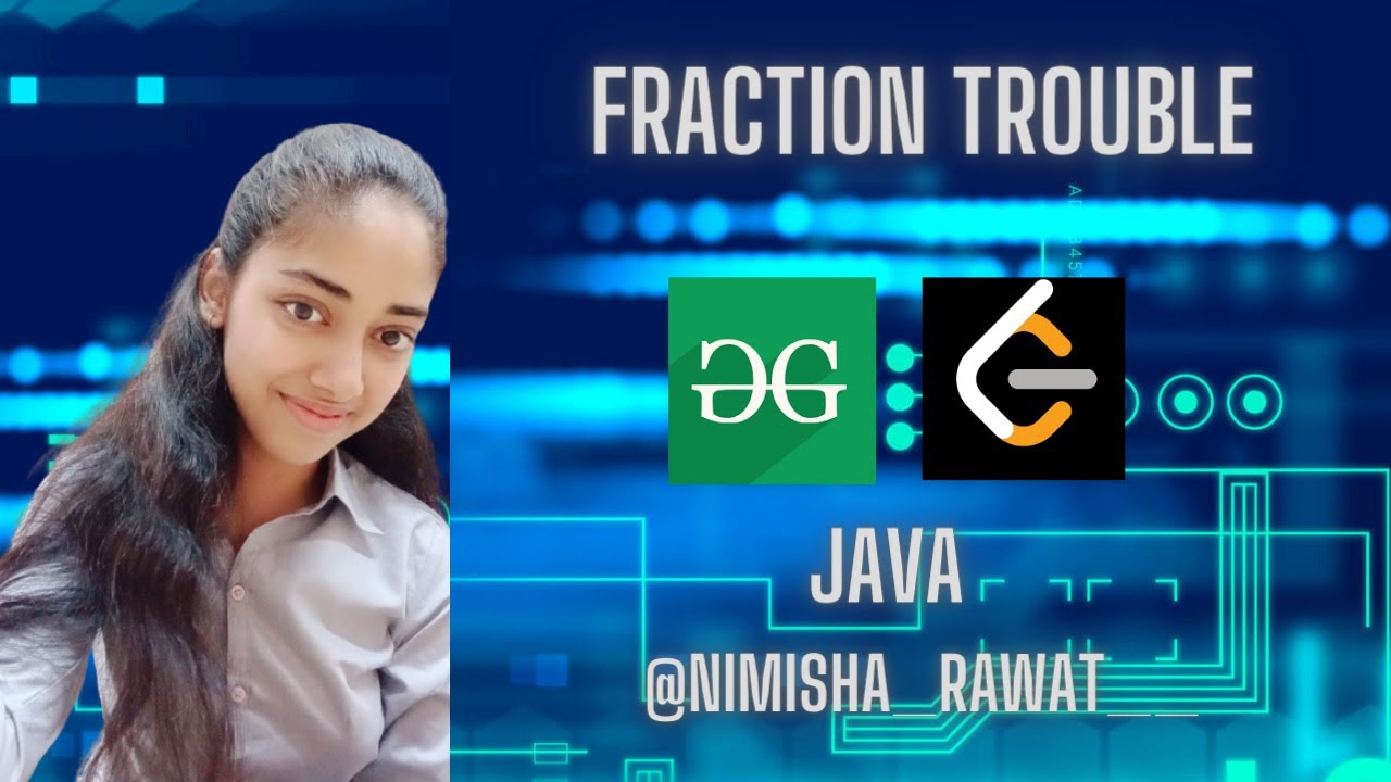 Fraction Trouble Geeks For Geeks Maang Java Hindi Youtube