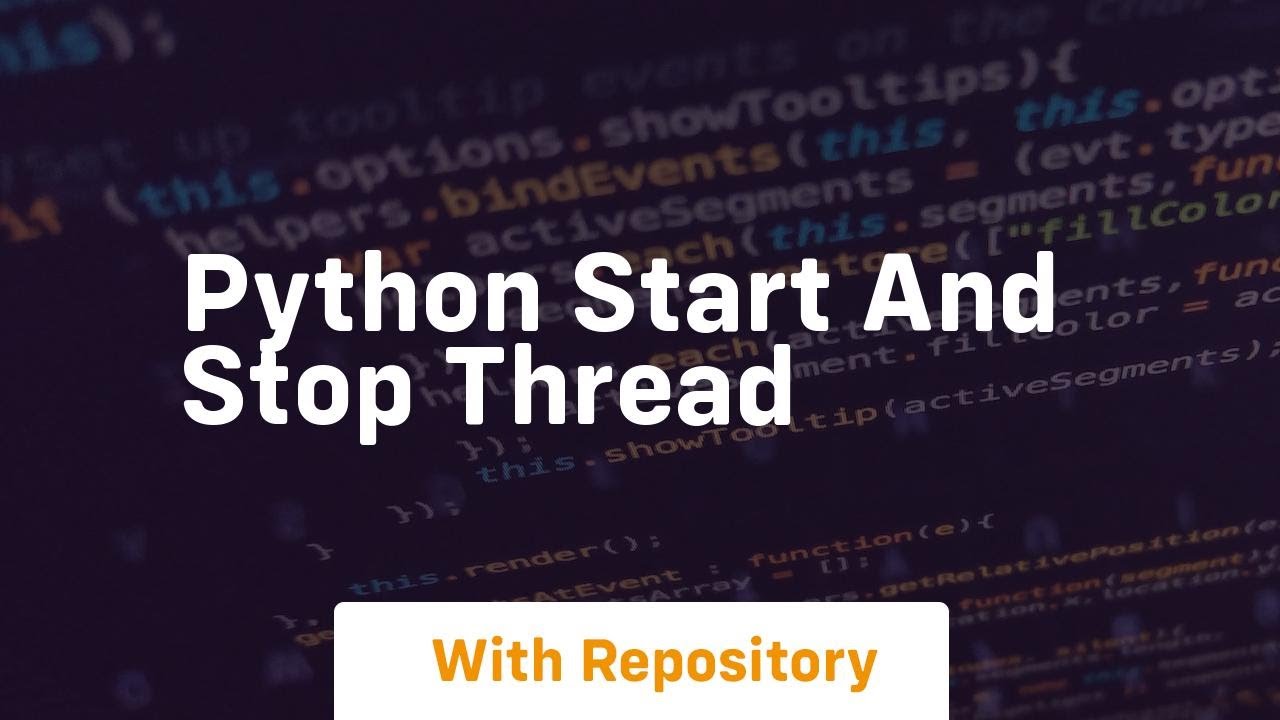 Python Start And Stop Thread Youtube