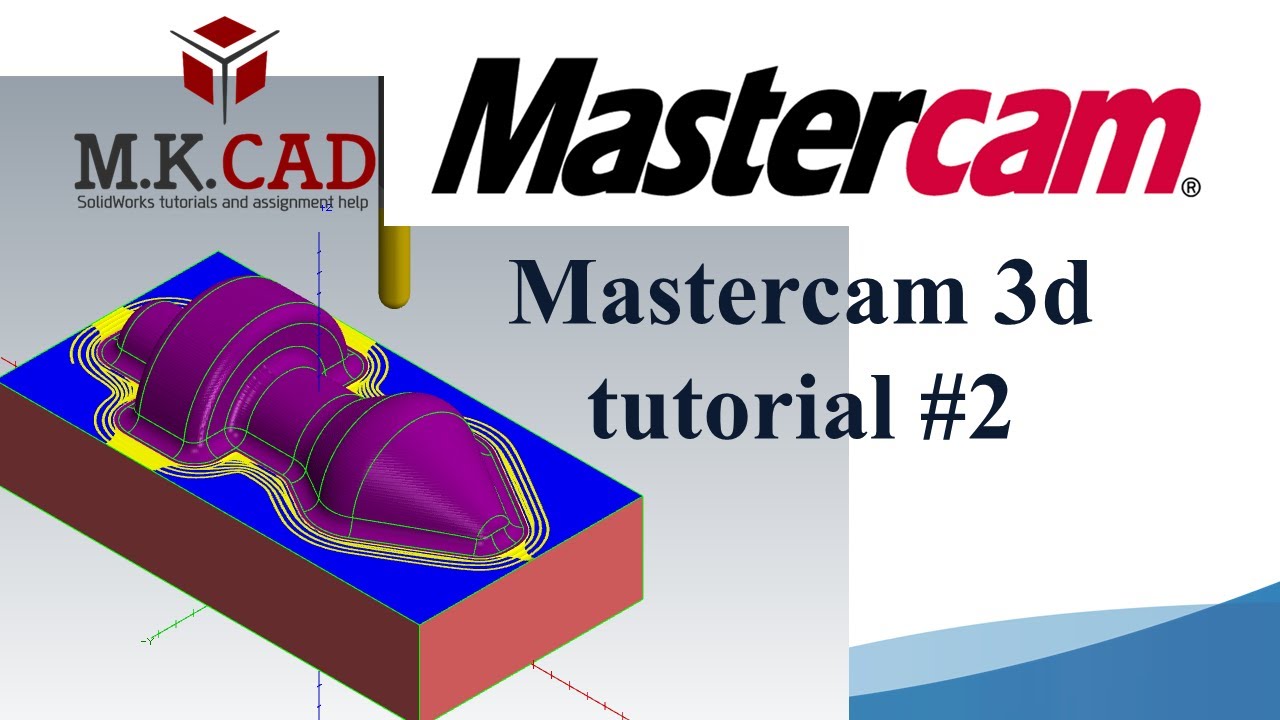 Mastercam 3d Programming Tutorial Mill 3d 2 Youtube