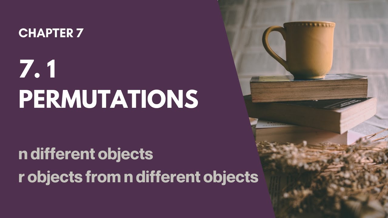 7 1 Permutations With N Different Objects Permutations And