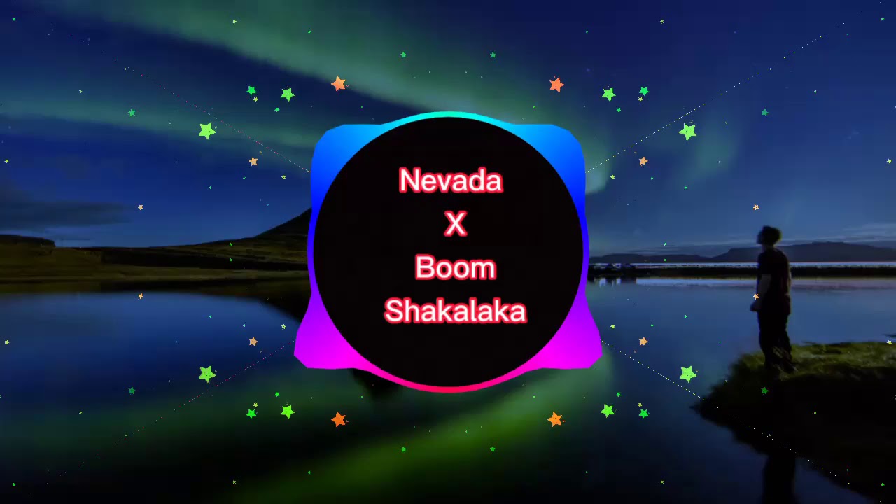 Nevada X Boom Shakalaka Remix Tik Tok Youtube Music