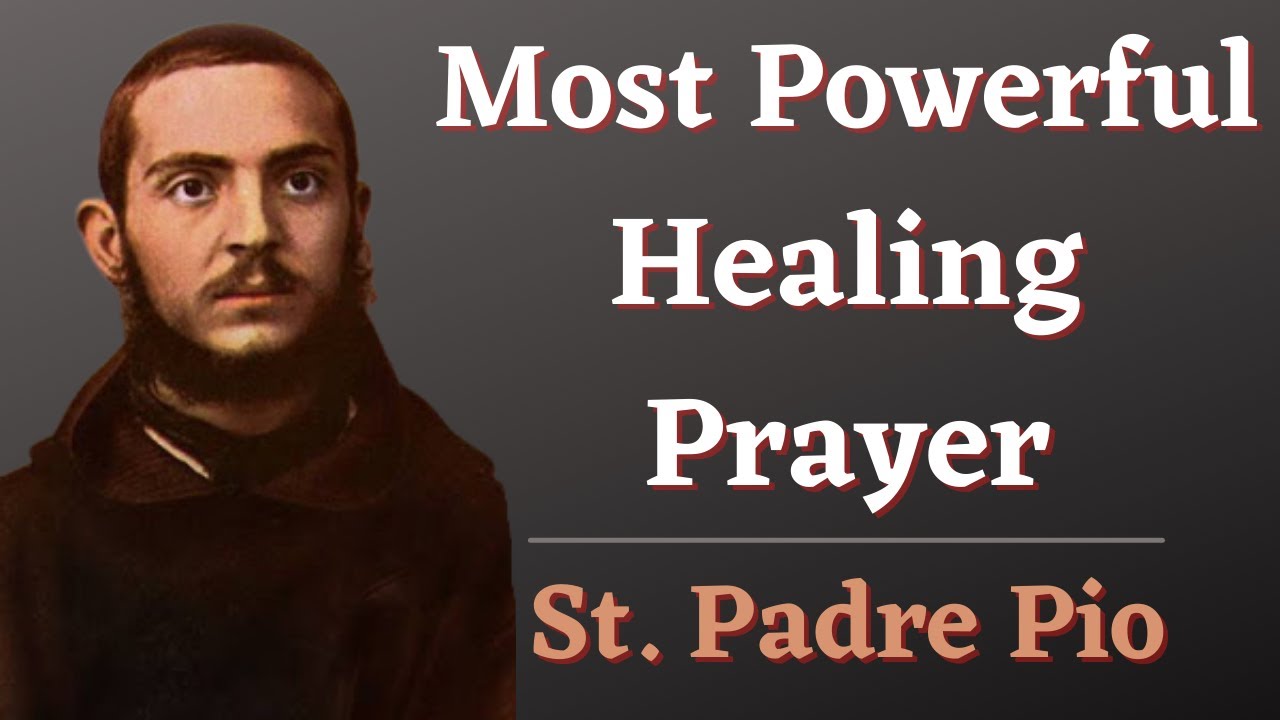 Powerful Prayer For Healing By Padre Pio