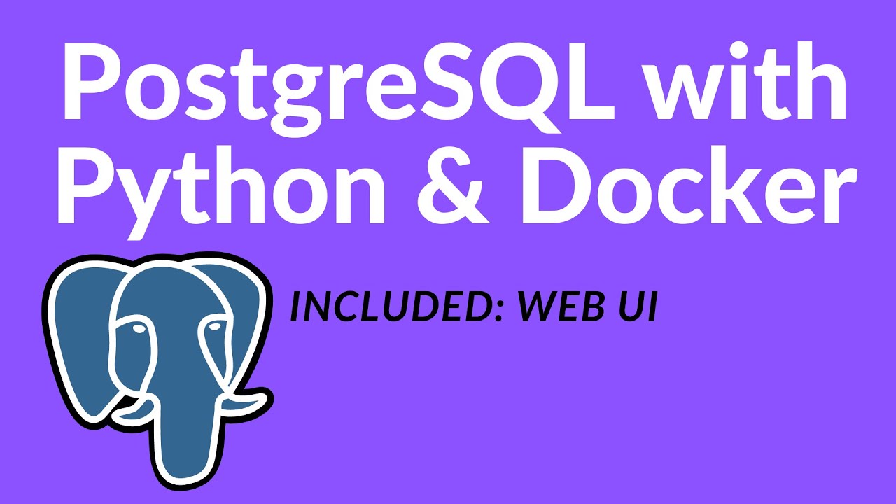 How To Use Postgresql With Docker Python Also Web Ui Youtube