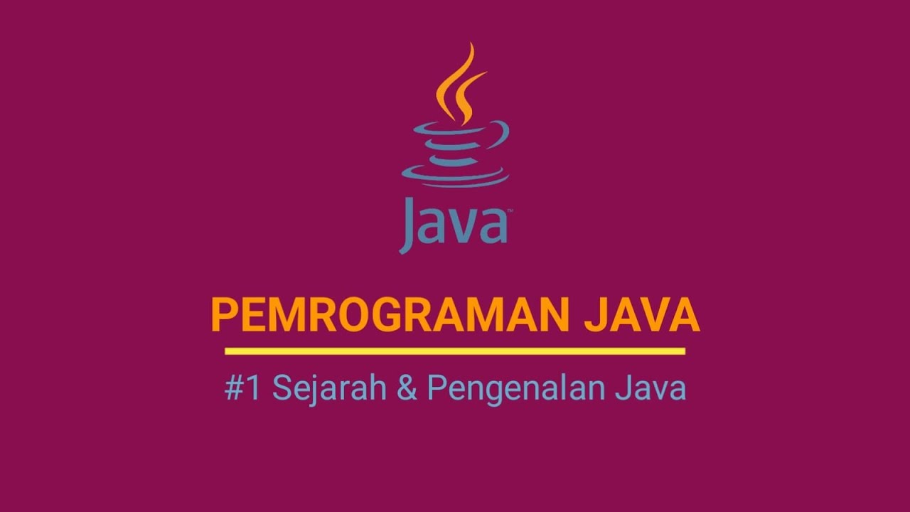 Dasar Pemrograman Java 1 Sejarah Java Dan Pengenalan Youtube